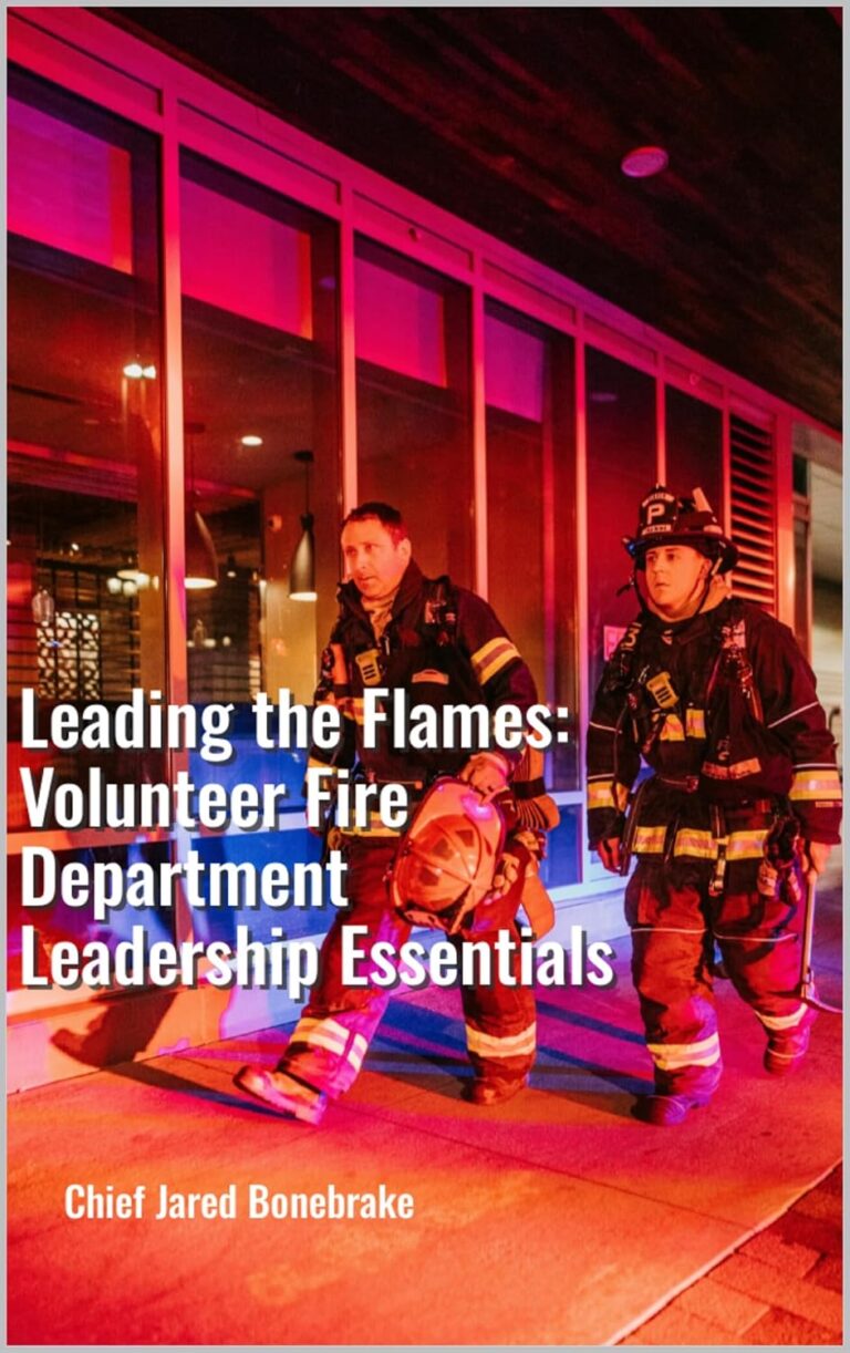 Leading The Flames: Volunteer Fire Department Leadership Essentials ...